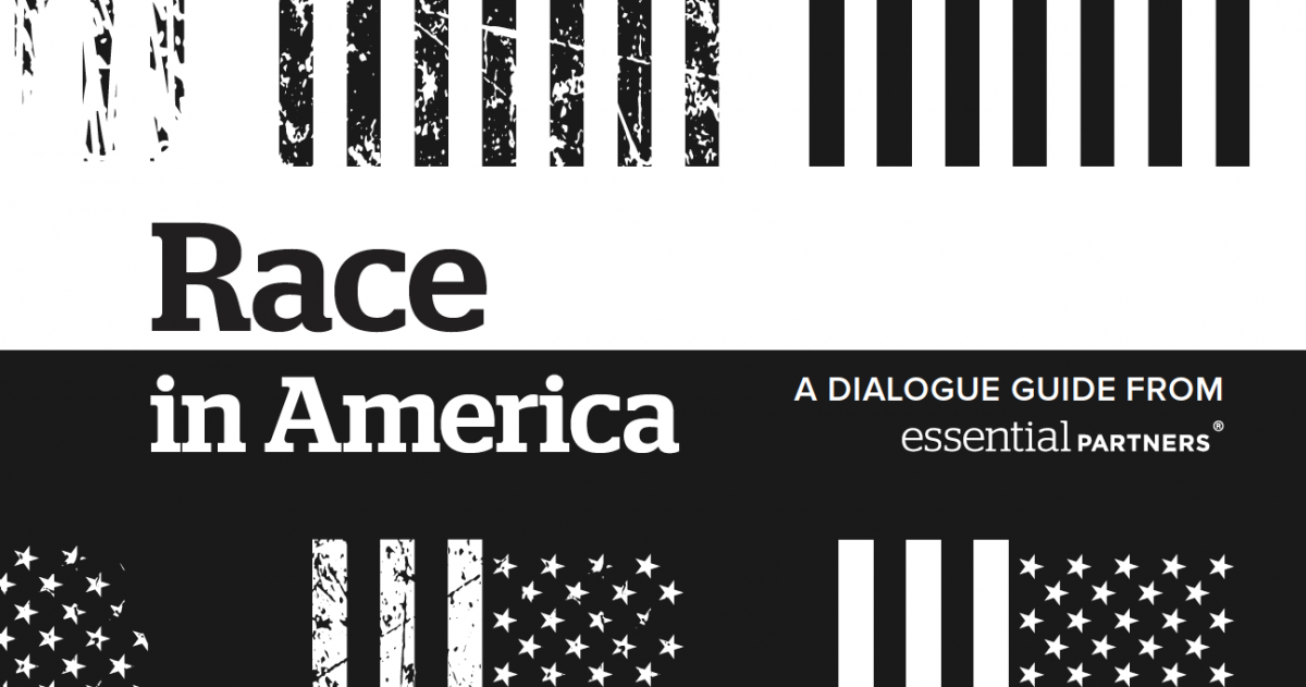 Race in America: A Free Dialogue Guide | Essential Partners