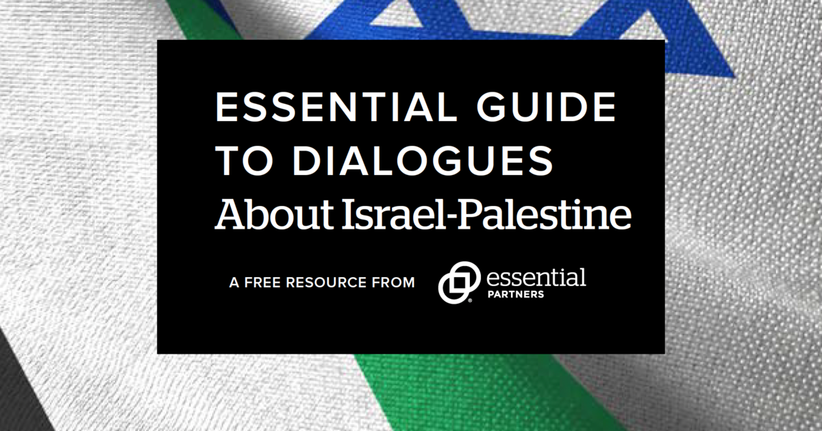 Guide to Dialogues About Israel-Palestine | Essential Partners